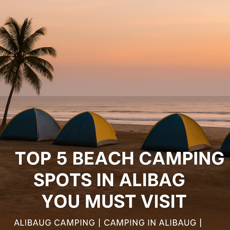 Top 5 Beach Camping Spots in Alibag – Best Alibaug Weekend Getaways